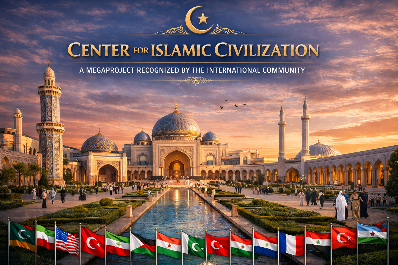 Center for Islamic Civilization: A Megaproject Recognized by the ...